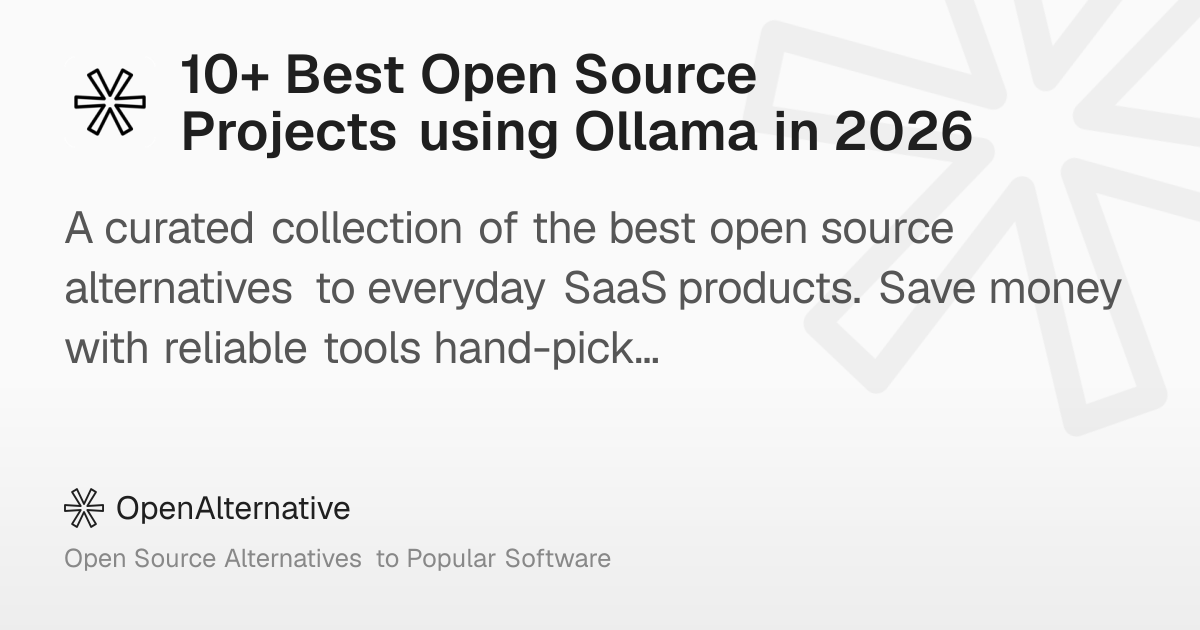 10+ Best Open Source Projects using Ollama in 2026
