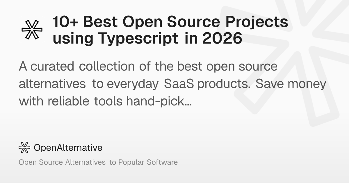 10+ Best Open Source Projects using Typescript in 2026