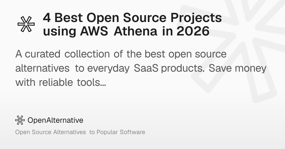 4 Best Open Source Projects using AWS Athena in 2026