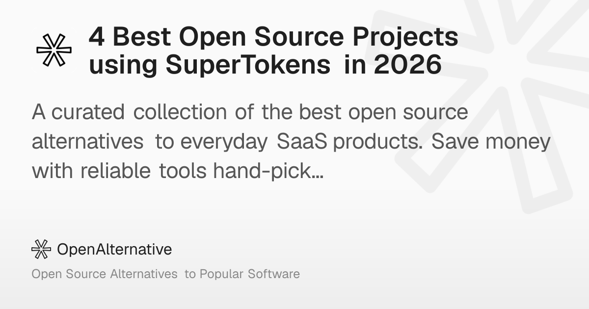 4 Best Open Source Projects using SuperTokens in 2026