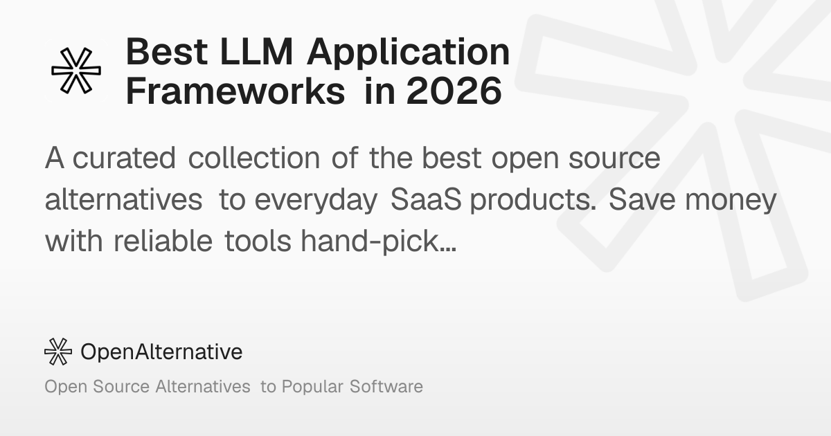 Best LLM Application Frameworks in 2026