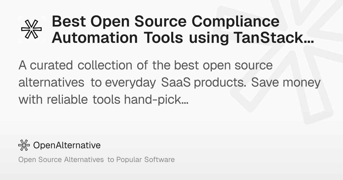 Best Open Source Compliance Automation Tools using TanStack Router in 2026