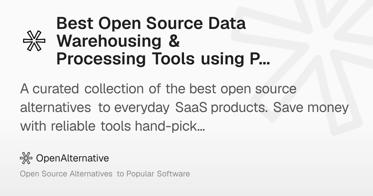 Best Open Source Data Warehousing And Processing Tools Using Python In 2026 1594