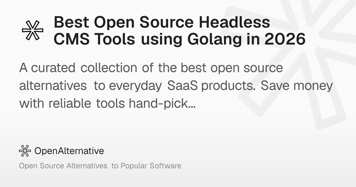 Best Open Source Headless CMS Tools using Golang in 2026
