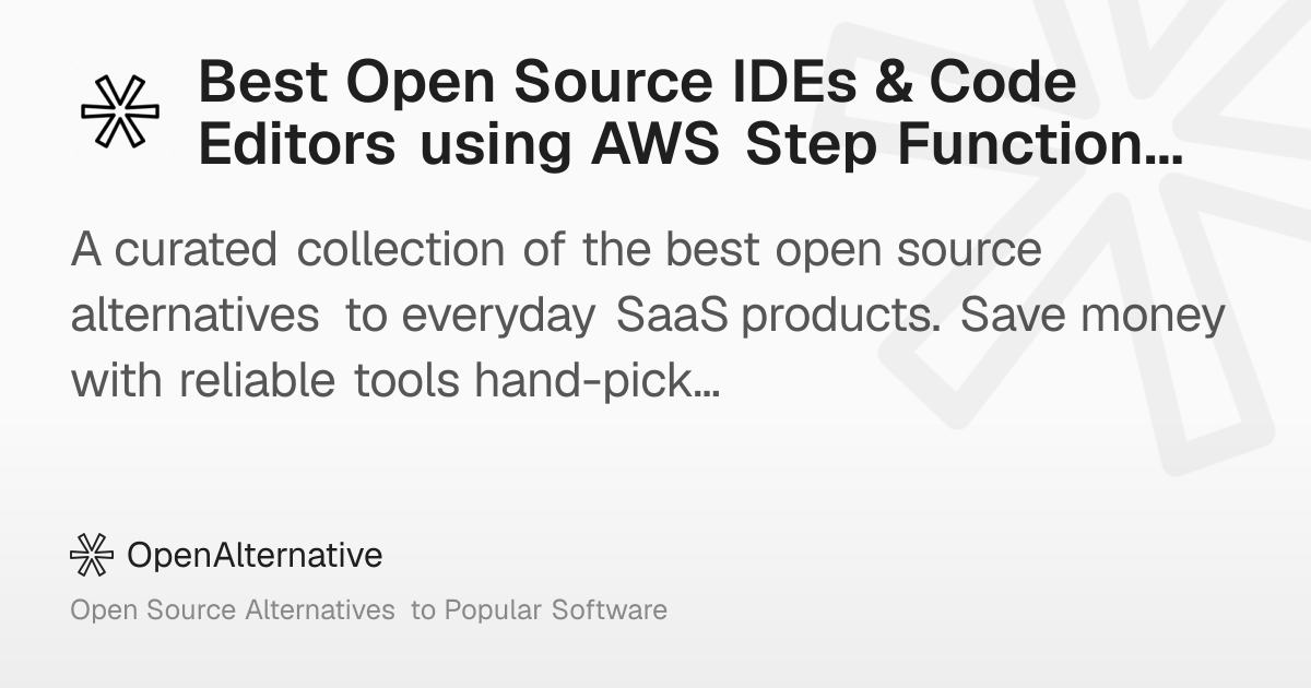 Best Open Source IDEs & Code Editors using AWS Step Functions in 2026
