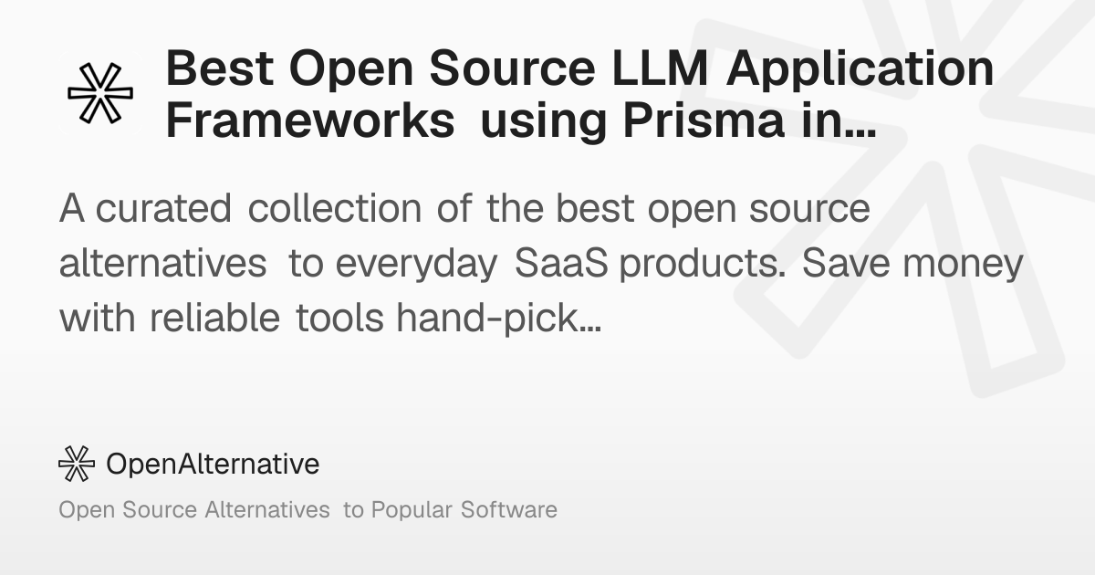 Best Open Source LLM Application Frameworks using Prisma in 2026
