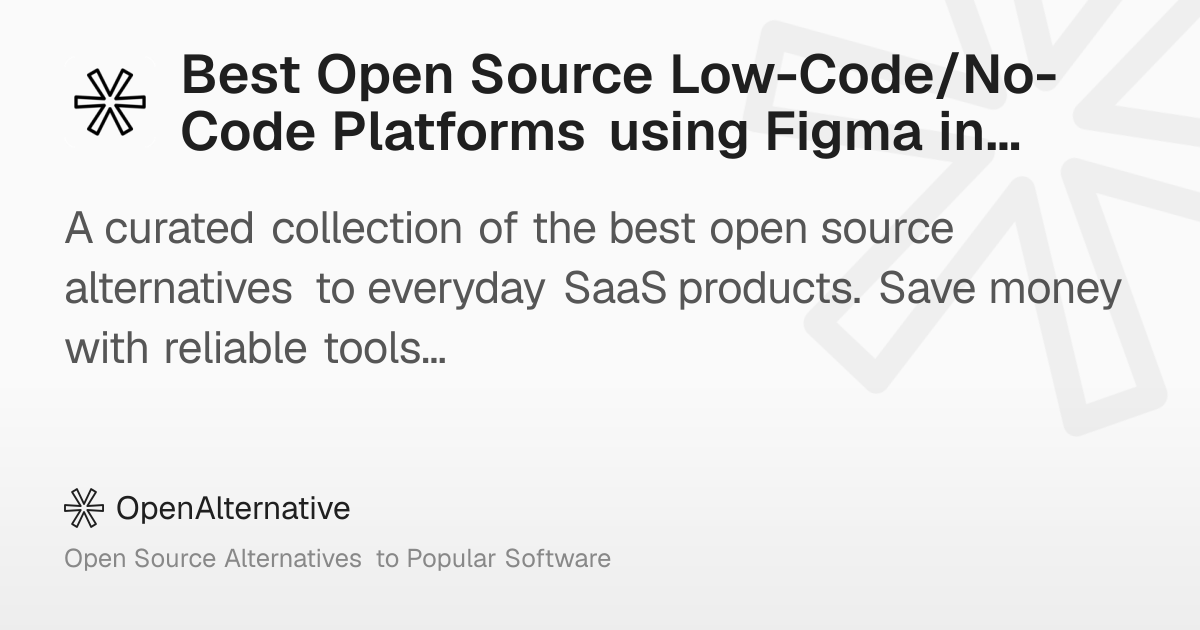 Best Open Source Low-Code/No-Code Platforms using Figma in 2026