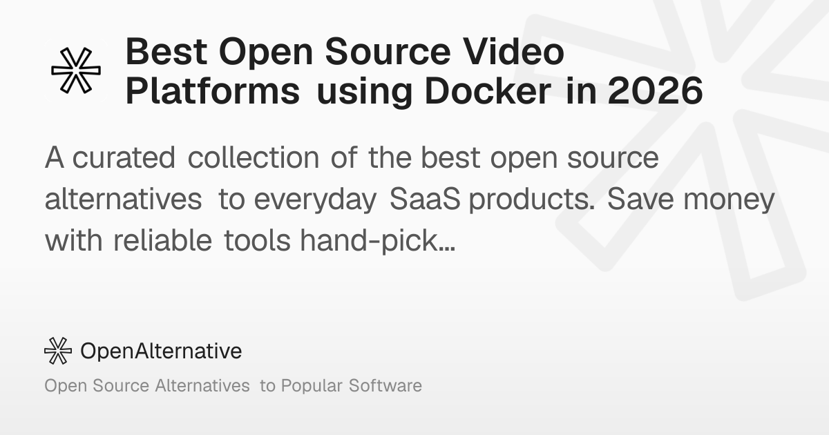 Best Open Source Video Platforms using Docker in 2026