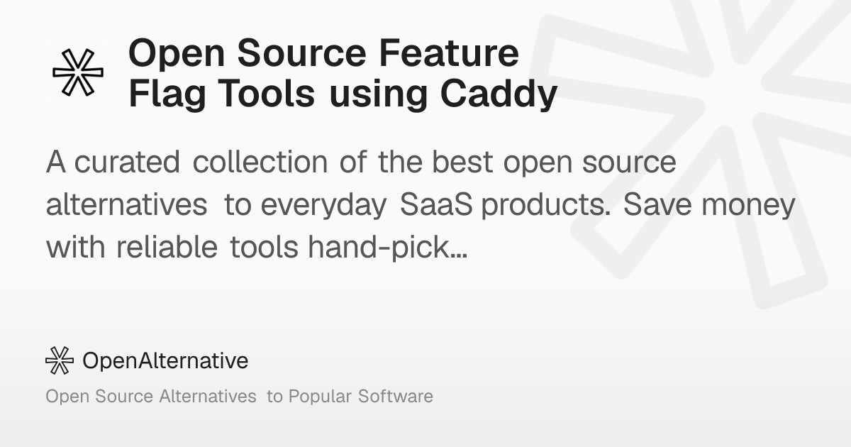 Best Open Source Feature Flag Tools using Caddy (2025)