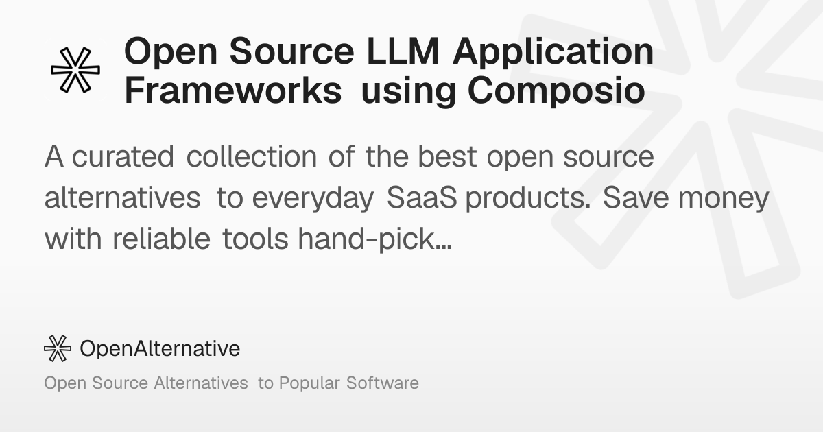 Best Open Source LLM Application Frameworks using Composio (2025)